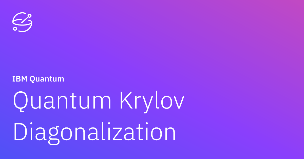 Quantum Krylov Diagonalization | IBM Quantum Learning