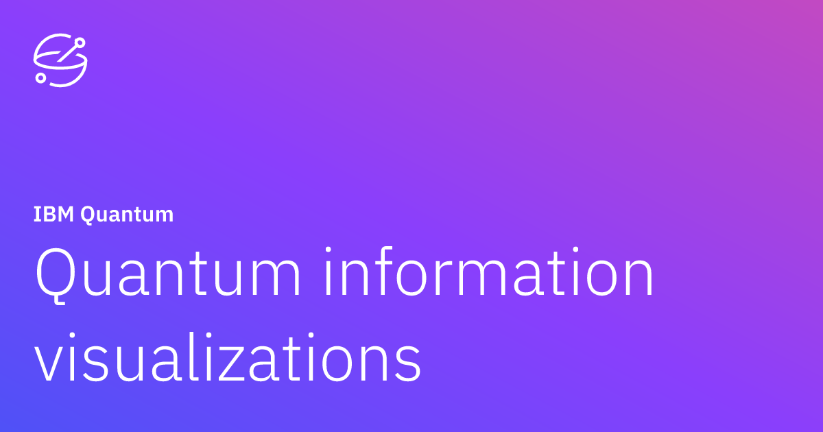 Quantum information visualizations | IBM Quantum Documentation