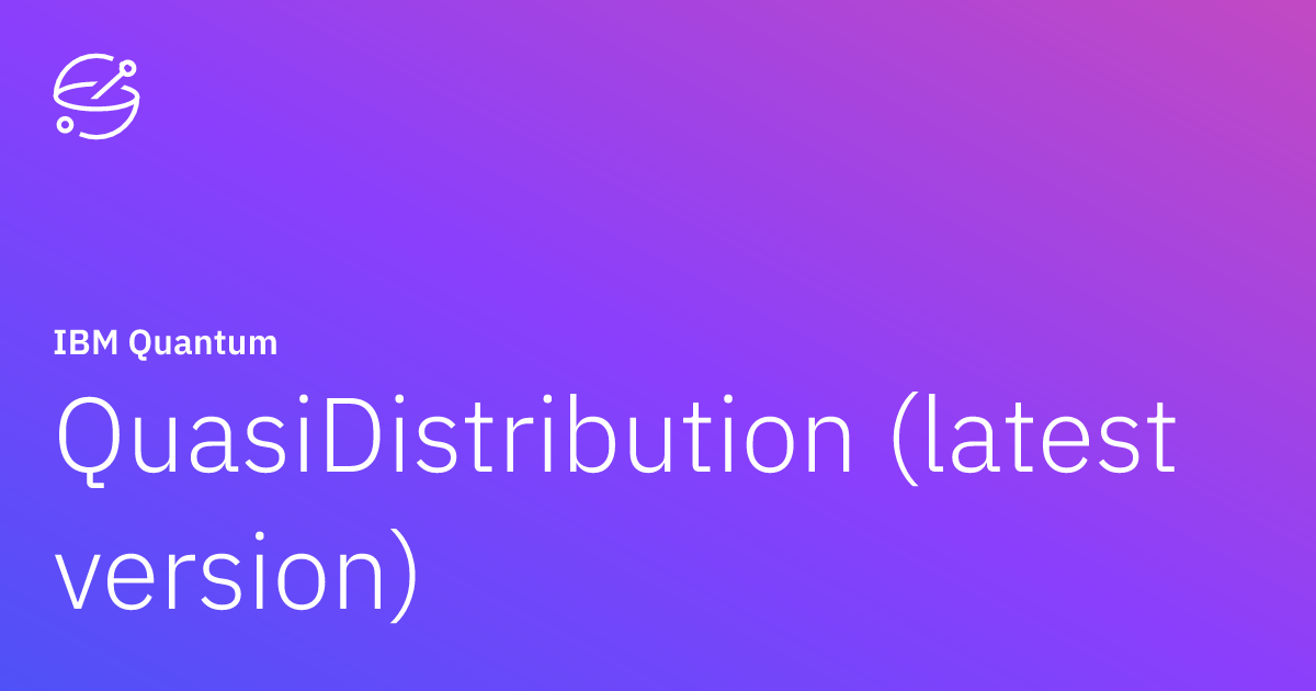QuasiDistribution (latest version) | IBM Quantum Documentation