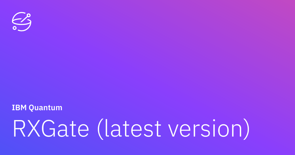 RXGate (latest version) | IBM Quantum Documentation