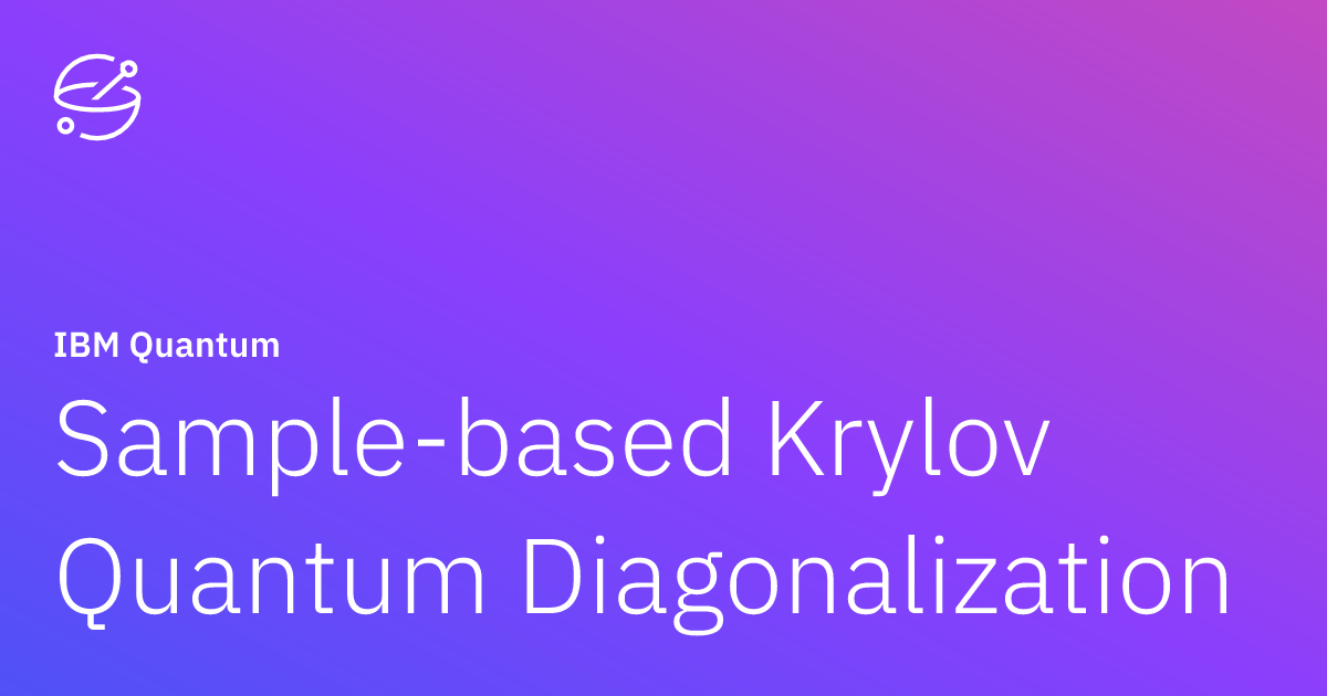 Sample-based Krylov Quantum Diagonalization | IBM Quantum Learning