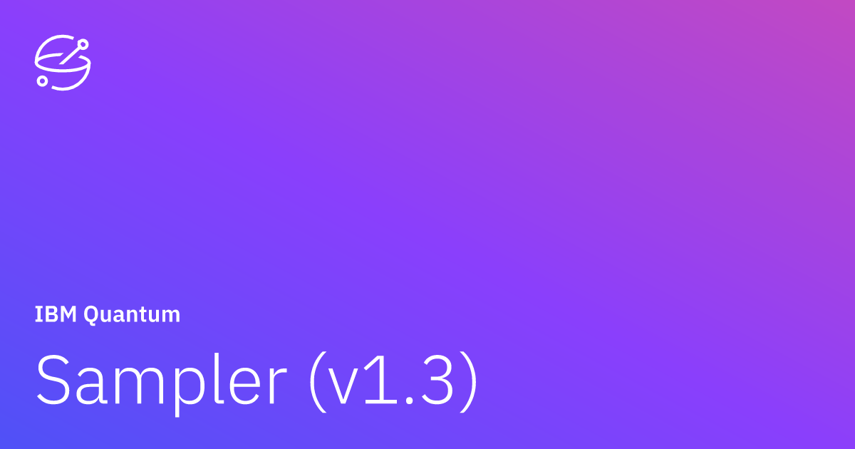 Sampler (v1.3) | IBM Quantum Documentation