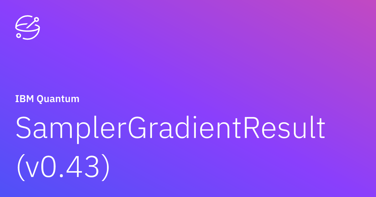 SamplerGradientResult (v0.43) | IBM Quantum Documentation