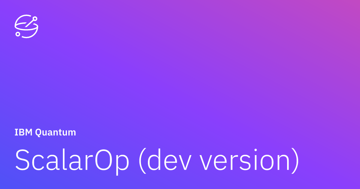 ScalarOp (dev version) | IBM Quantum Documentation