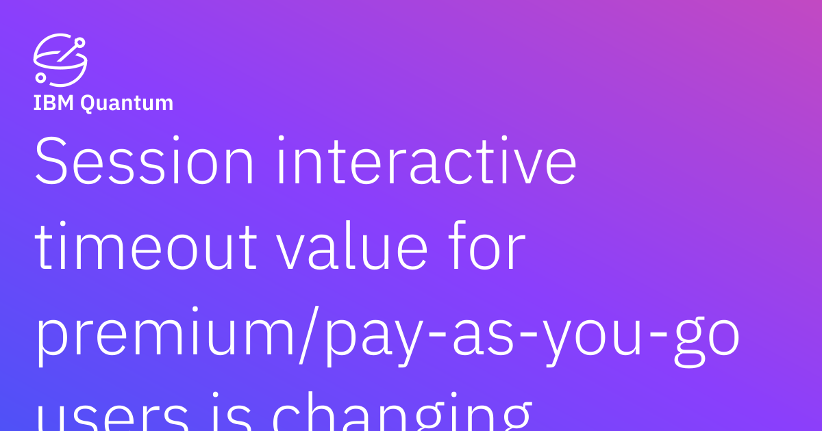 Session interactive timeout value for premium/pay-as-you-go users is ...