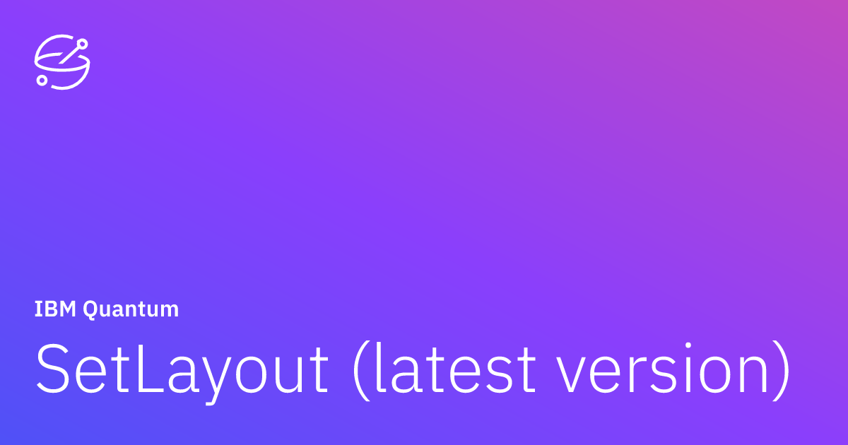 SetLayout (latest version) | IBM Quantum Documentation