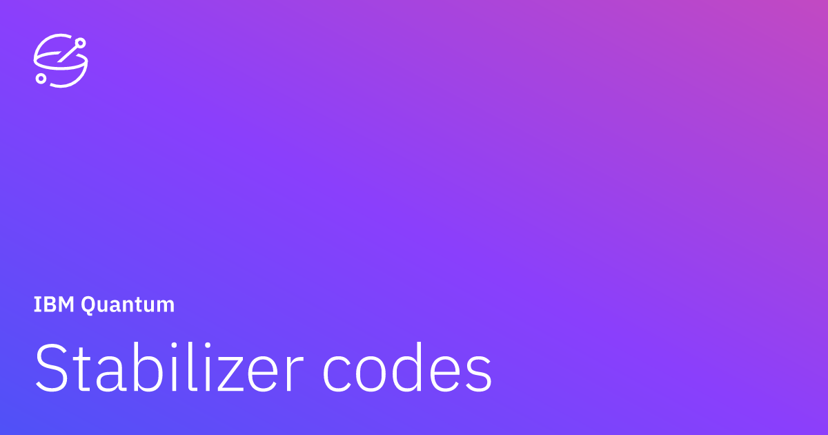 Stabilizer codes | IBM Quantum Learning