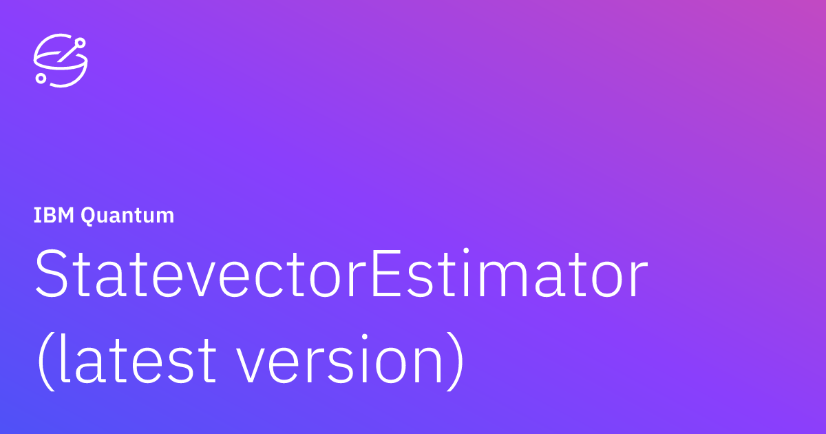 StatevectorEstimator (latest version) | IBM Quantum Documentation