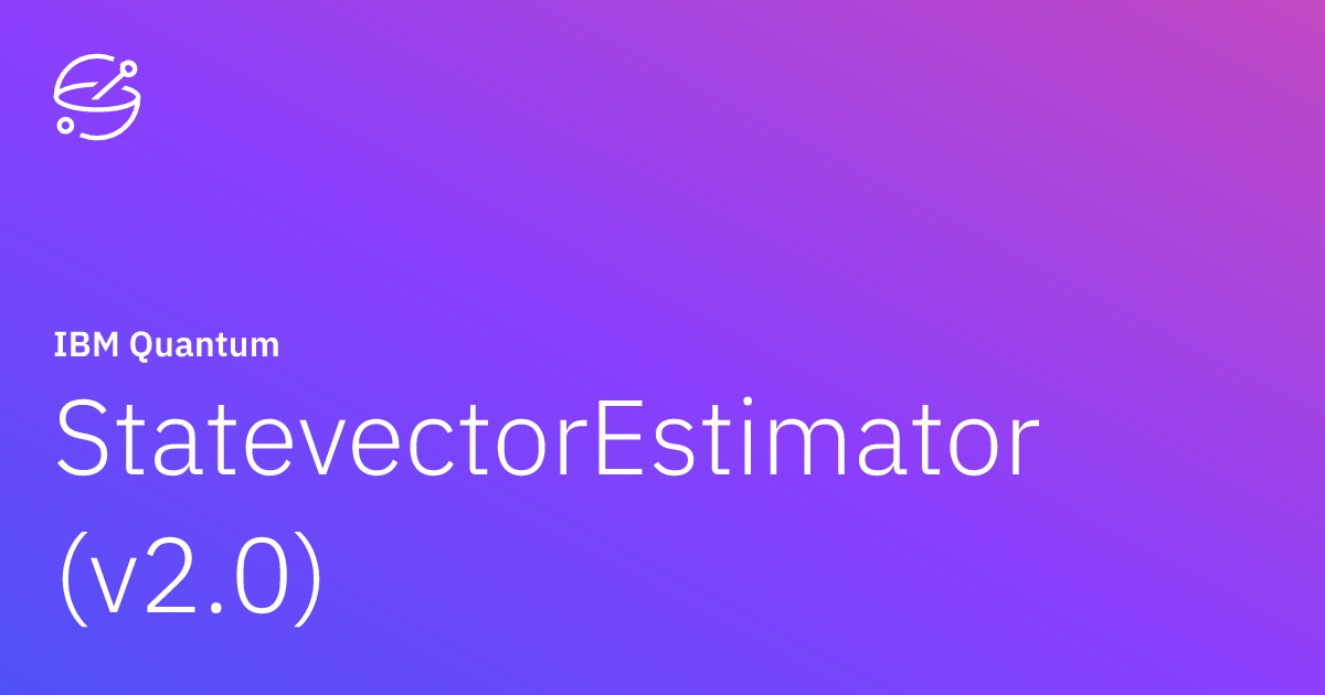 StatevectorEstimator (v2.0) | IBM Quantum Documentation