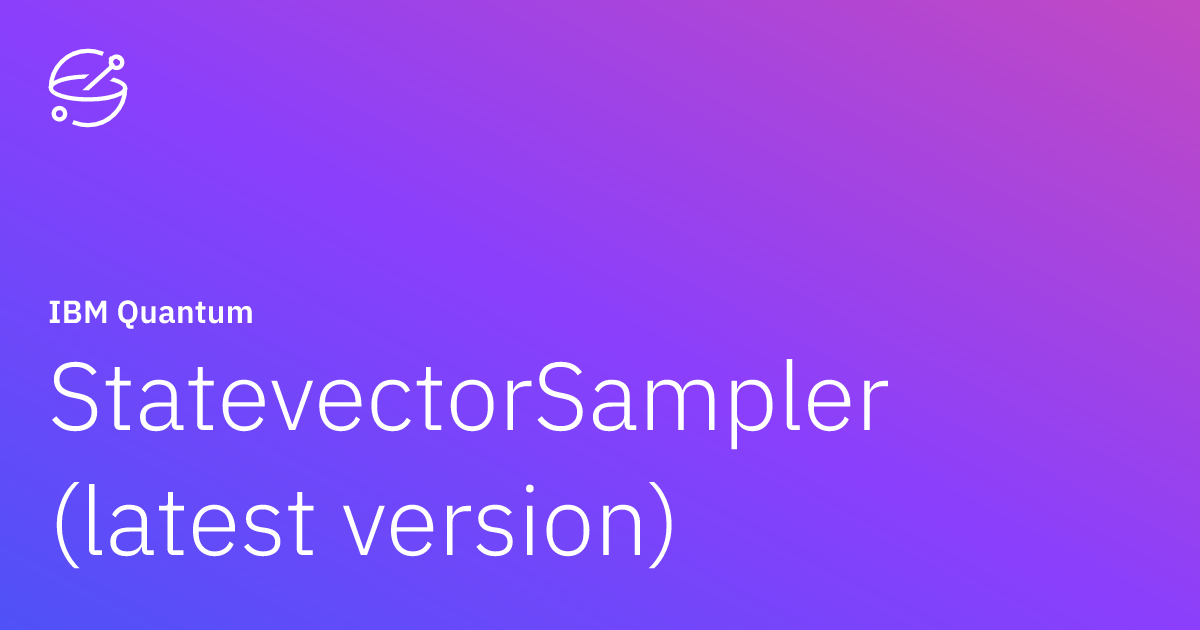 StatevectorSampler (latest version) | IBM Quantum Documentation