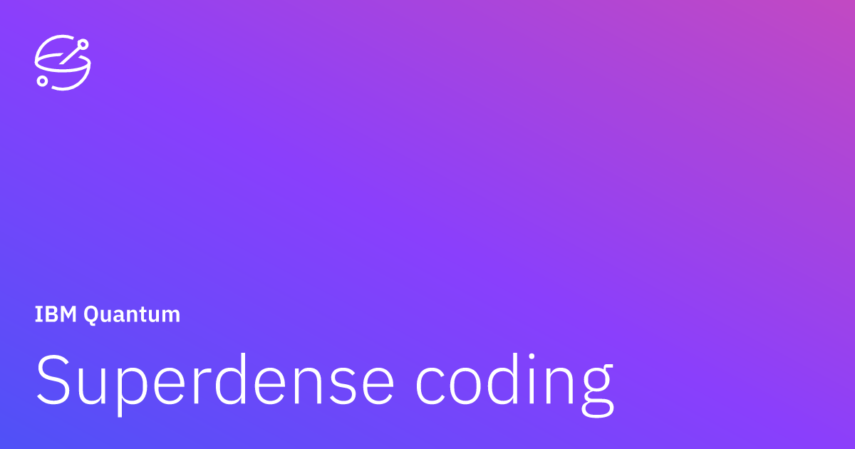 Superdense coding | IBM Quantum Learning