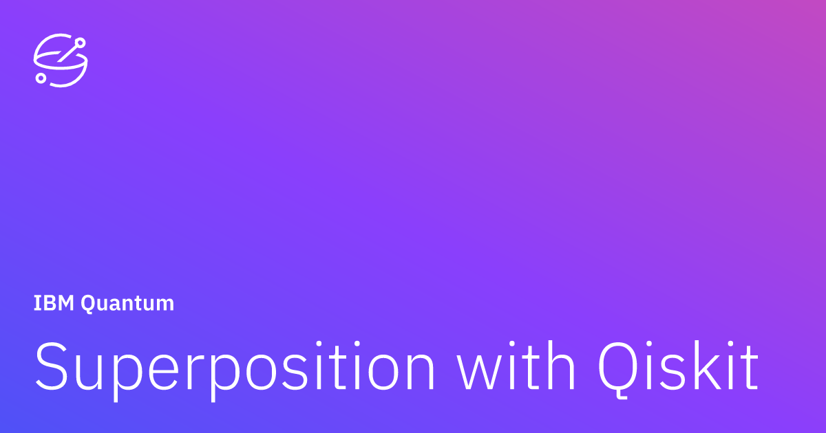 Superposition with Qiskit | IBM Quantum Learning