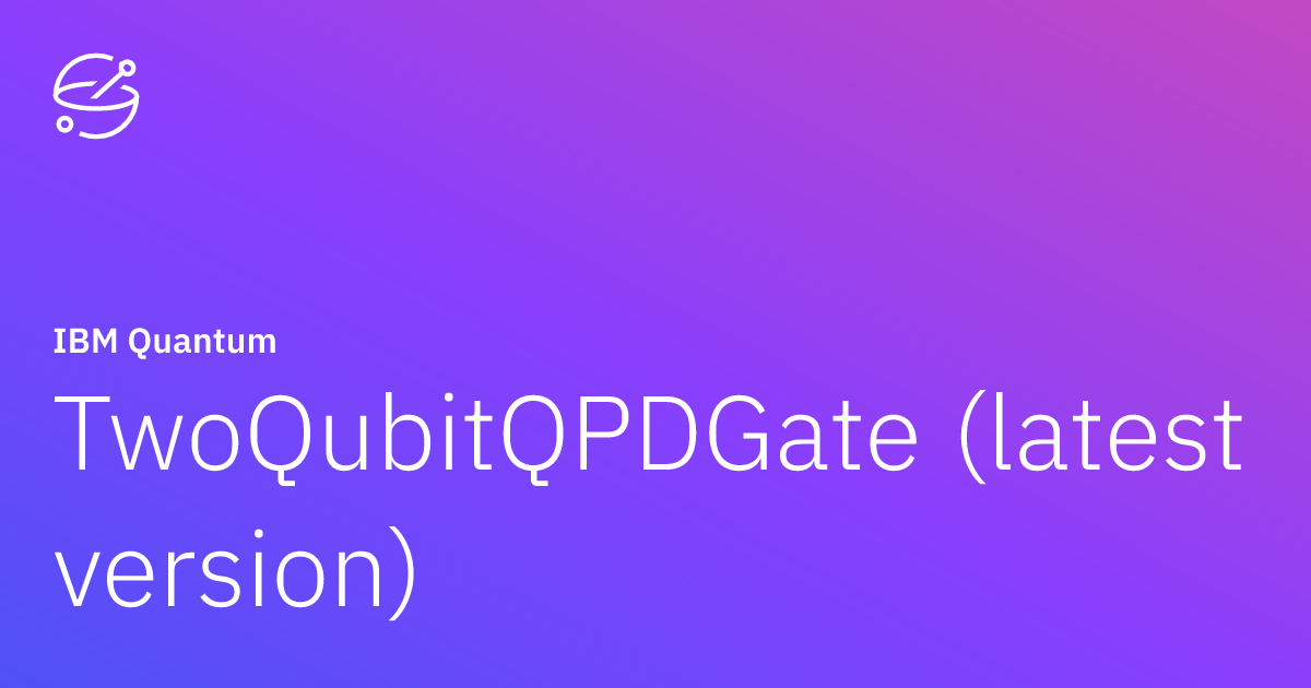 TwoQubitQPDGate (latest version) | IBM Quantum Documentation