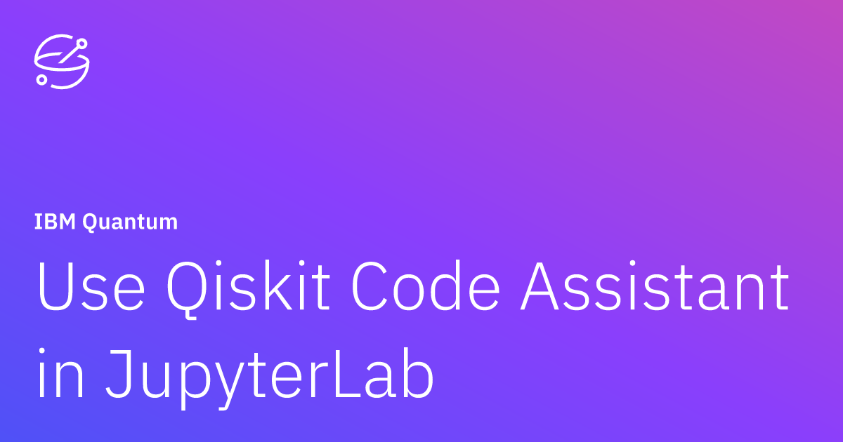 Use Qiskit Code Assistant in JupyterLab | IBM Quantum Documentation