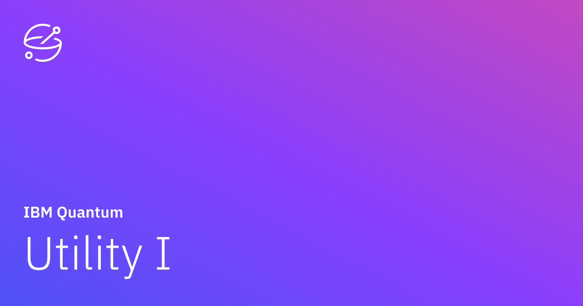 Utility I | IBM Quantum Learning