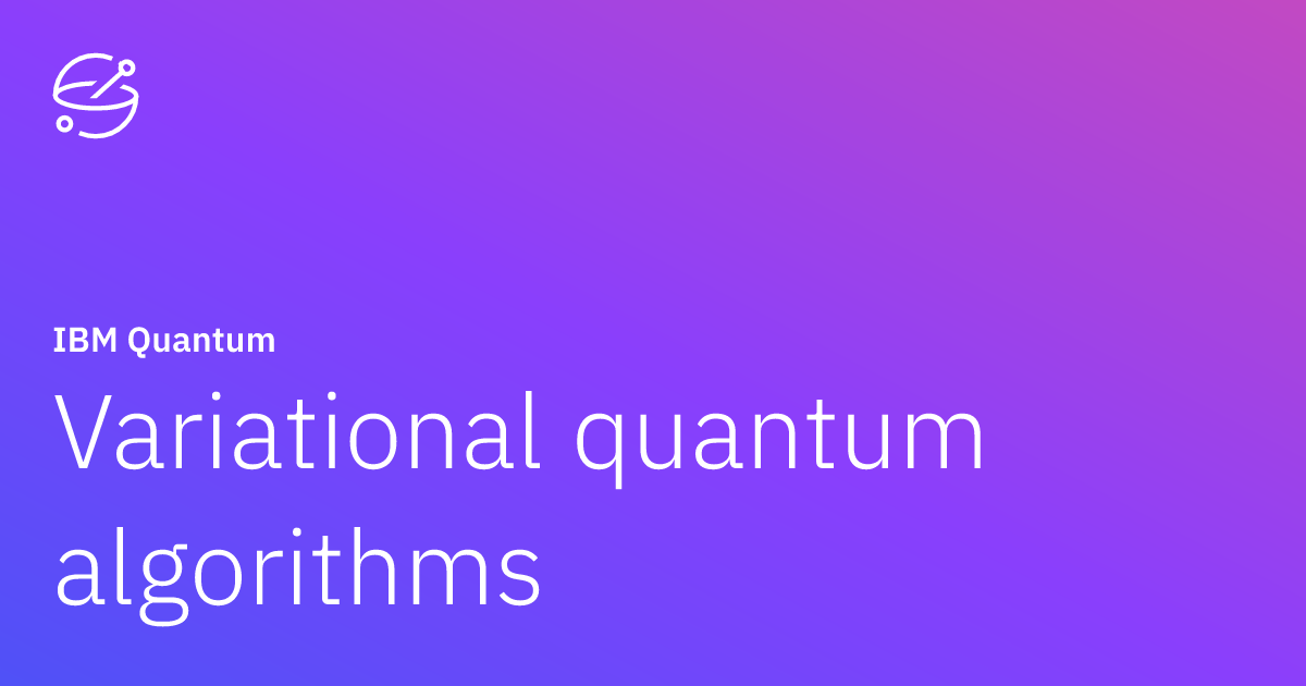 Variational quantum algorithms | IBM Quantum Learning