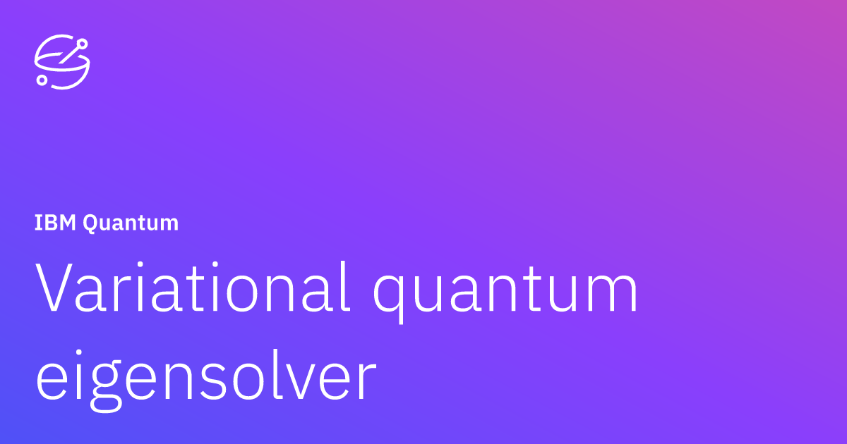 Variational Quantum Eigensolver | IBM Quantum Learning