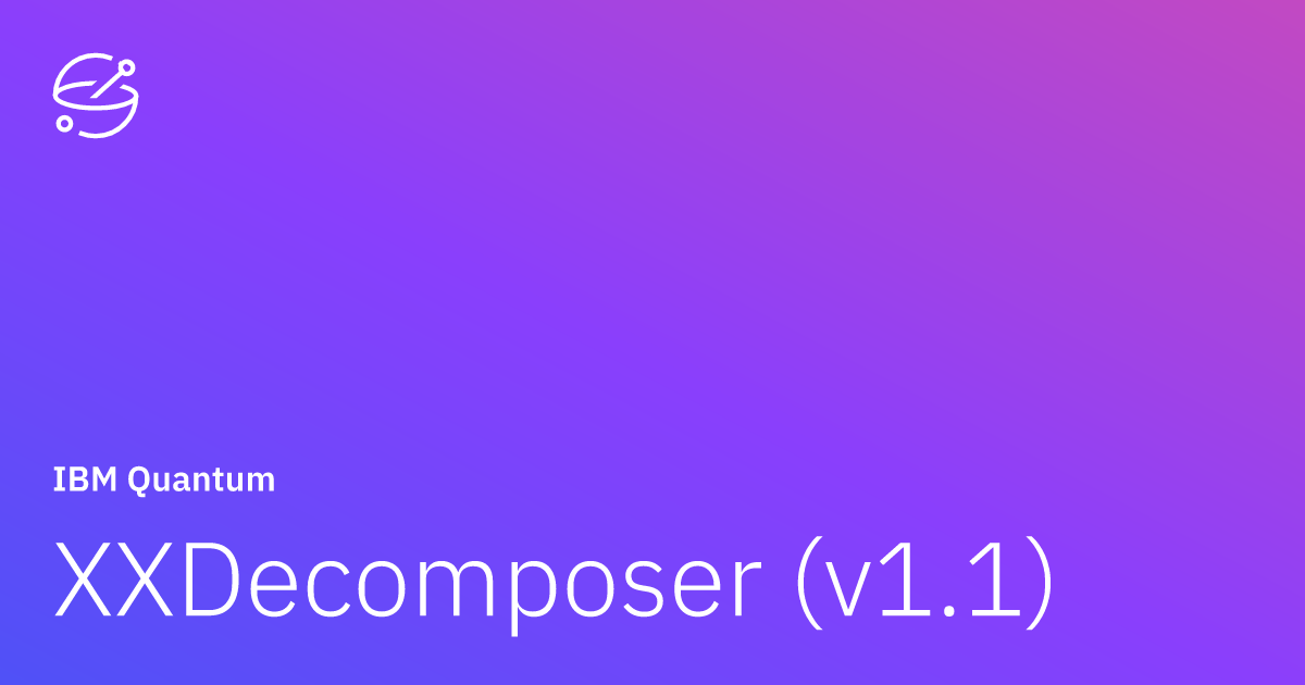 XXDecomposer (v1.1) | IBM Quantum Documentation