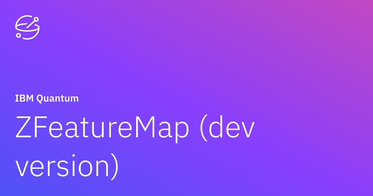 ZFeatureMap (dev version) | IBM Quantum Documentation