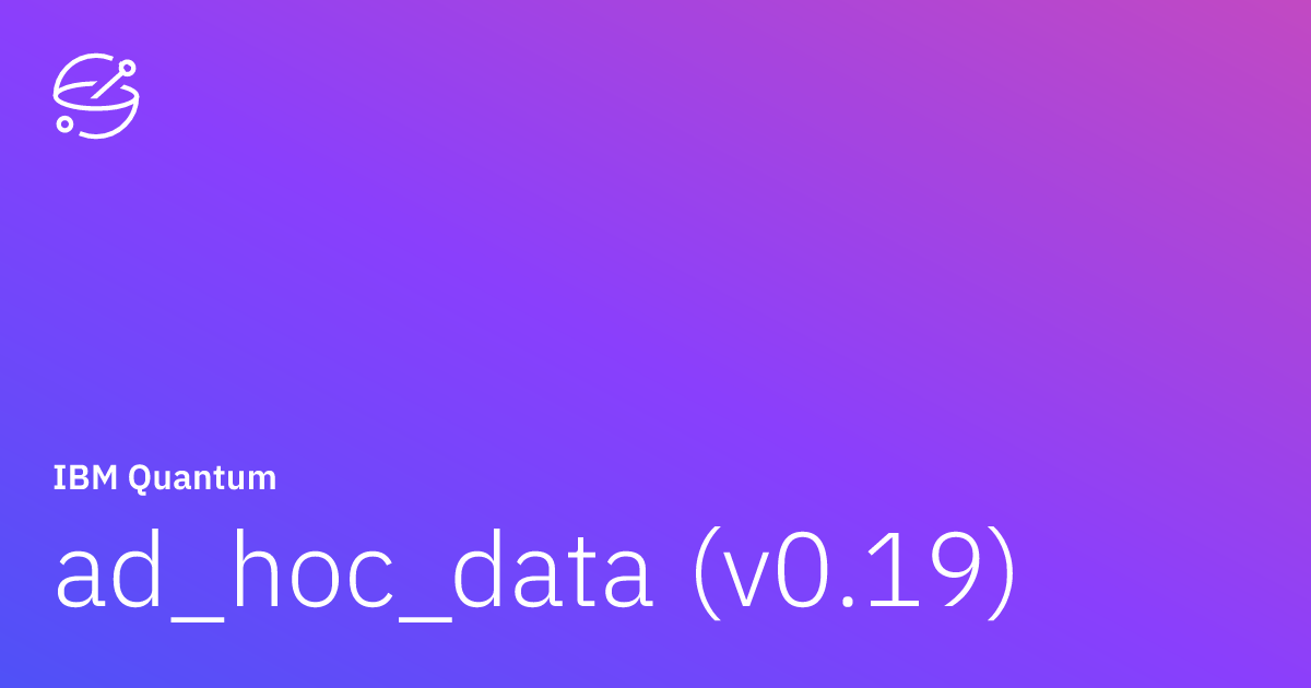 ad_hoc_data (v0.19) | IBM Quantum Documentation