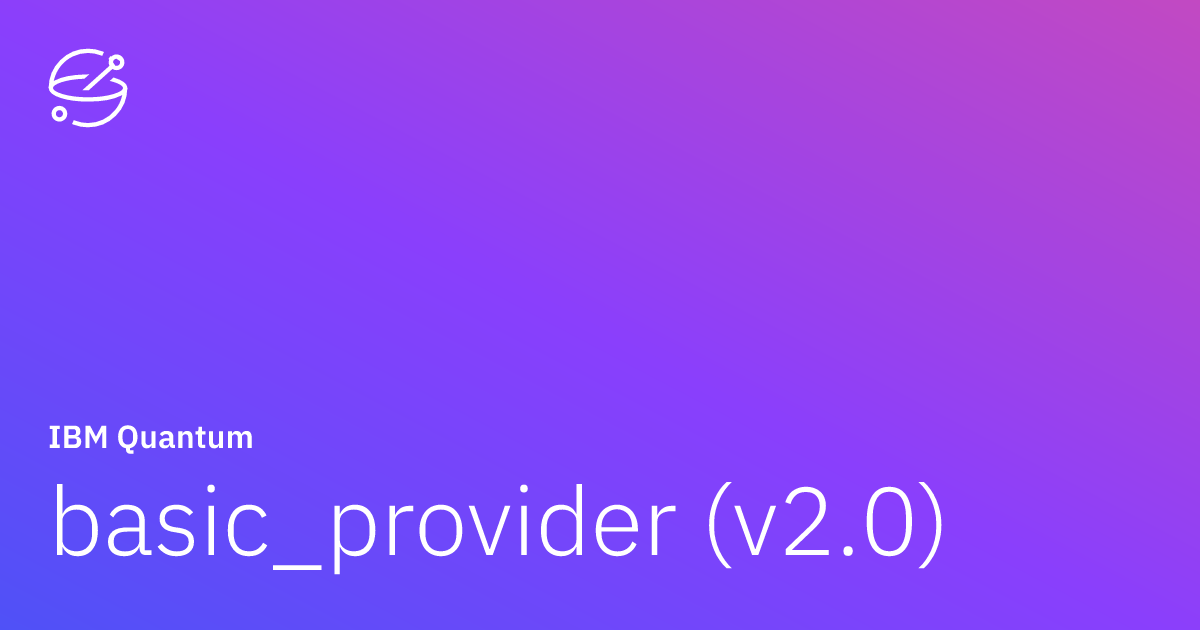 basic_provider (v2.0) | IBM Quantum Documentation