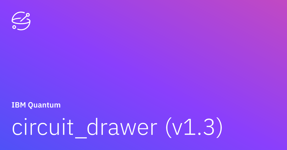 circuit_drawer (v1.3) | IBM Quantum Documentation