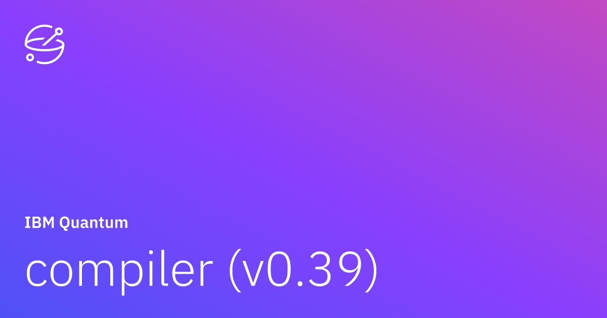 compiler (v0.39) | IBM Quantum Documentation