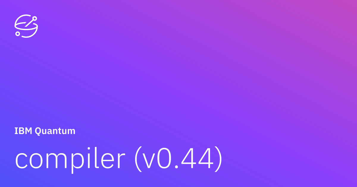 compiler (v0.44) | IBM Quantum Documentation