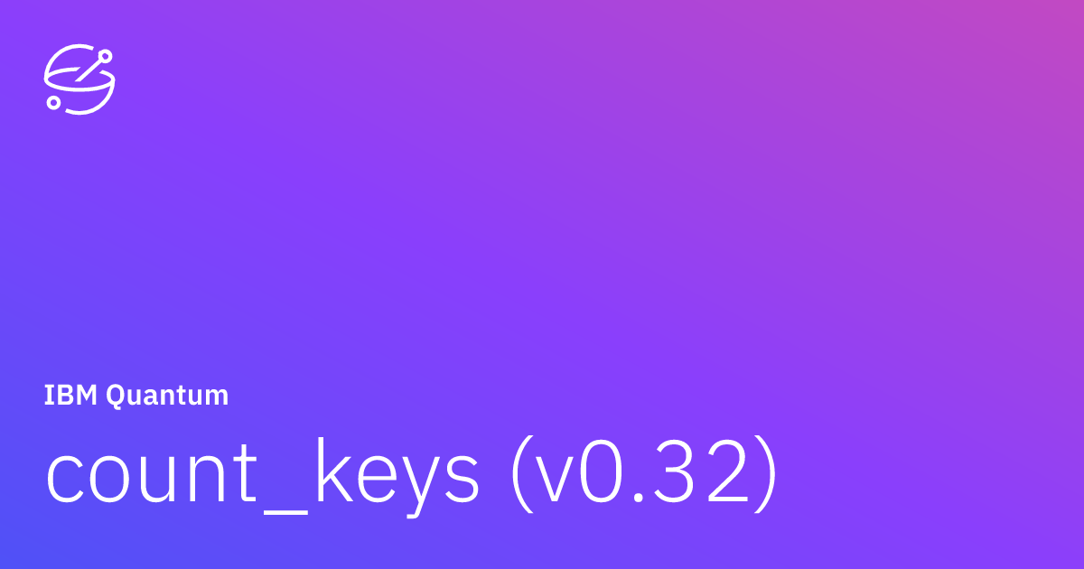 count_keys (v0.32) | IBM Quantum Documentation