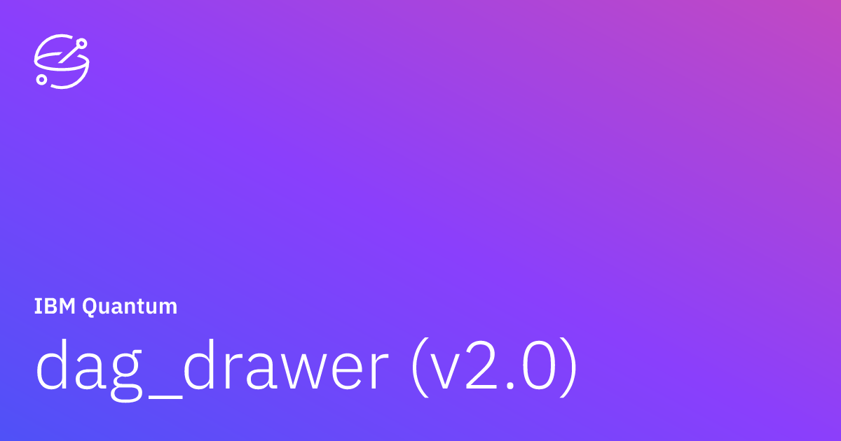 dag_drawer (v2.0) | IBM Quantum Documentation