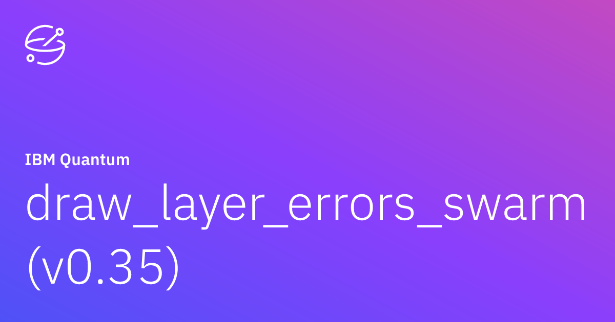 draw_layer_errors_swarm (v0.35) | IBM Quantum Documentation