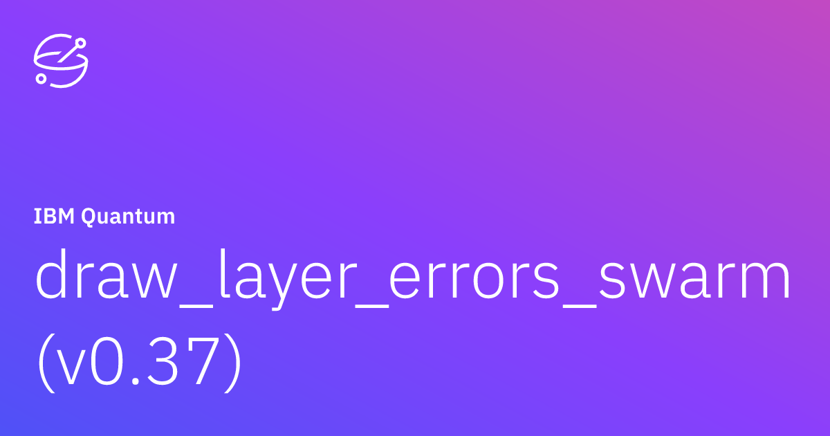 draw_layer_errors_swarm (v0.37) | IBM Quantum Documentation