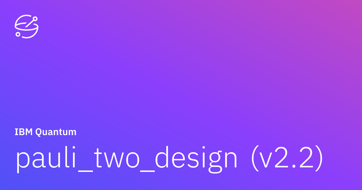 pauli_two_design (v2.2) | IBM Quantum Documentation