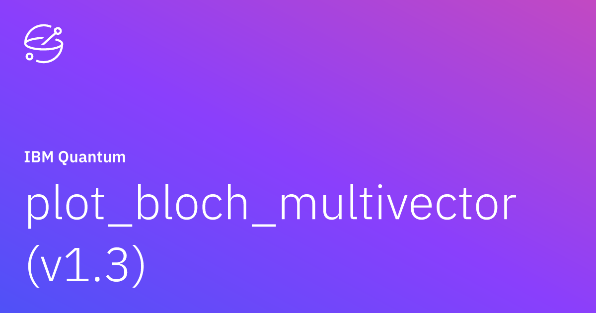 plot_bloch_multivector (v1.3) | IBM Quantum Documentation