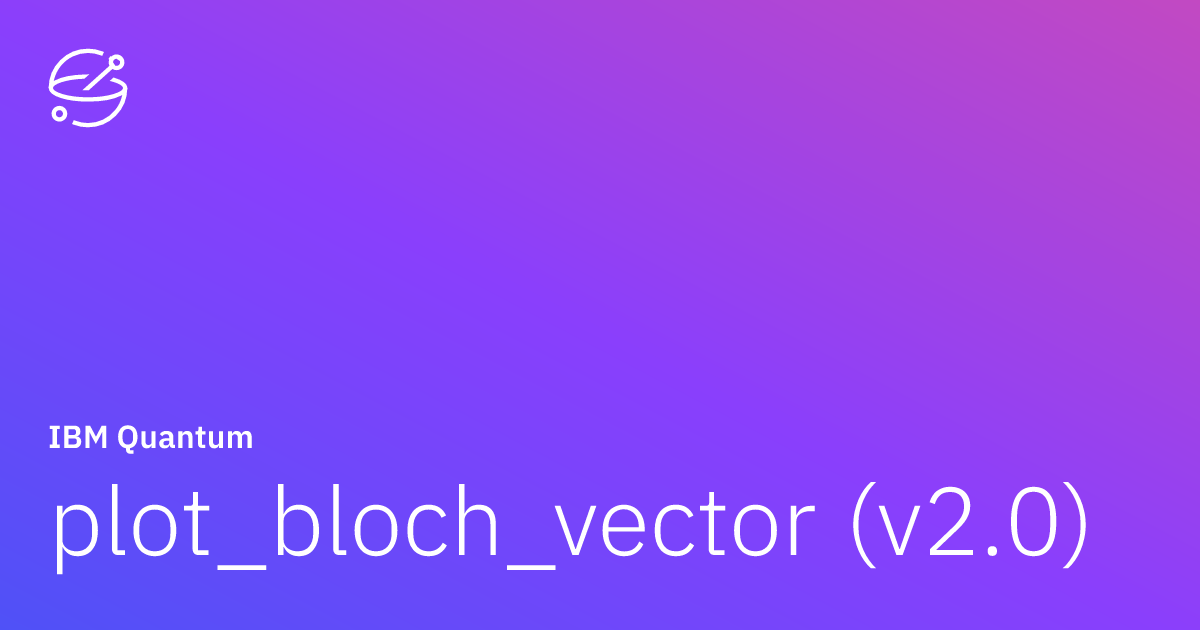 plot_bloch_vector (v2.0) | IBM Quantum Documentation