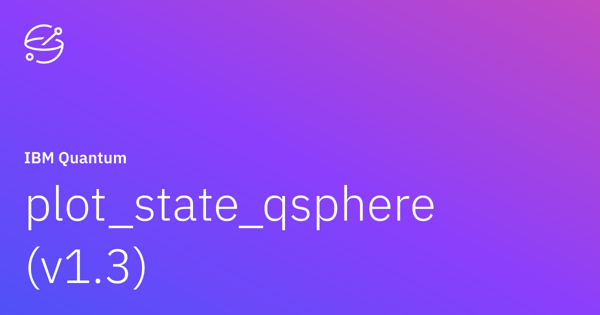 plot_state_qsphere (v1.3) | IBM Quantum Documentation
