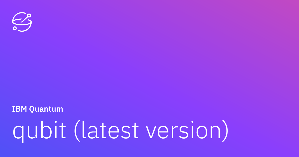 qubit (latest version) | IBM Quantum Documentation