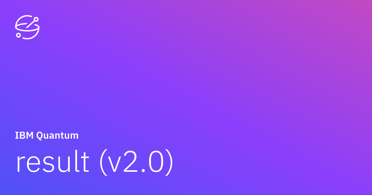 result (v2.0) | IBM Quantum Documentation