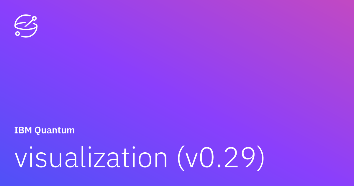 visualization (v0.29) | IBM Quantum Documentation