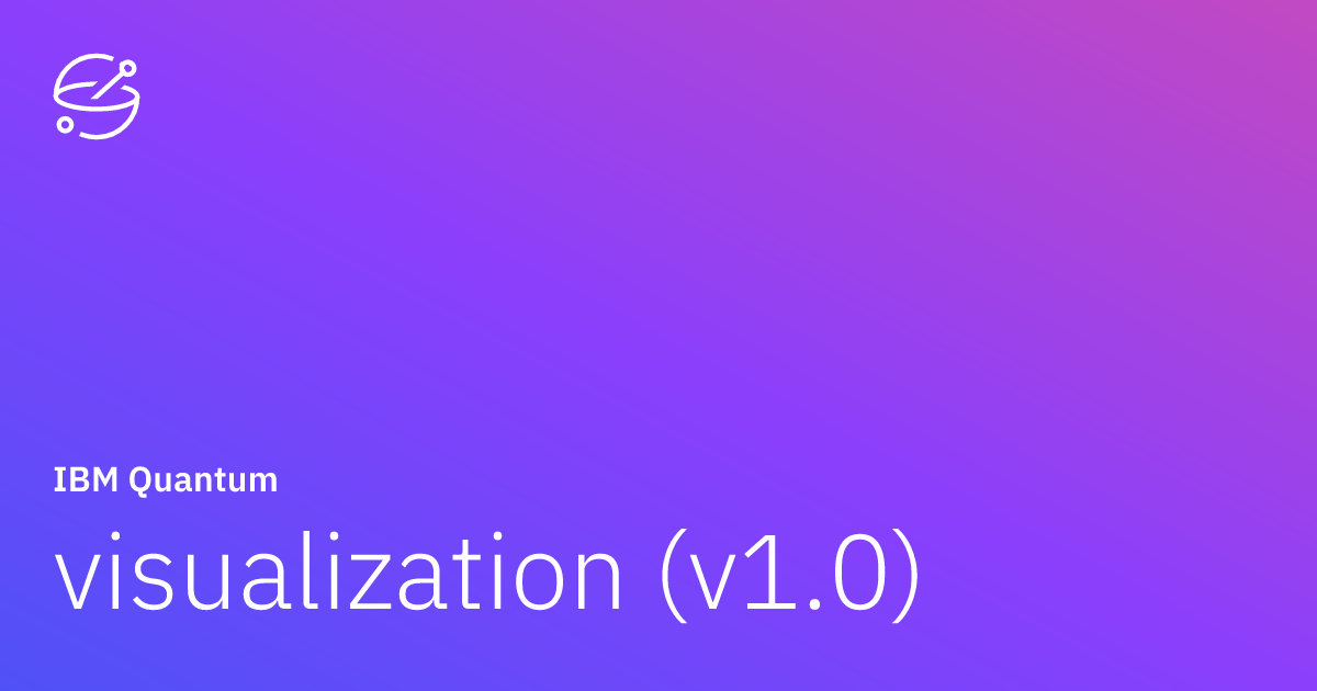 visualization (v1.0) | IBM Quantum Documentation