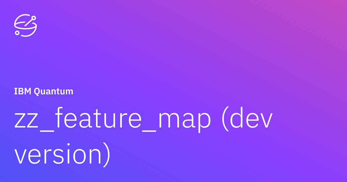 zz_feature_map (dev version) | IBM Quantum Documentation